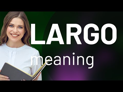 Understanding the Phrase "Largo"