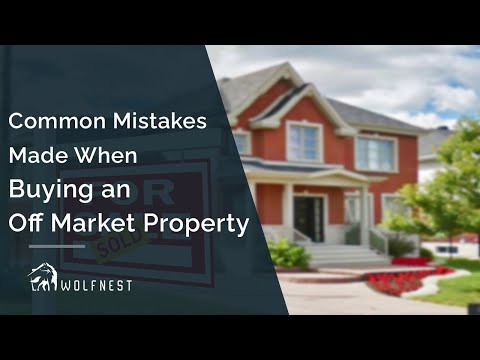 Common Mistakes Made When Buying an off Market Property