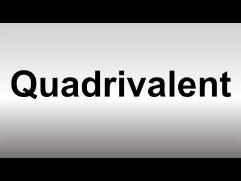 How to Pronounce Quadrivalent
