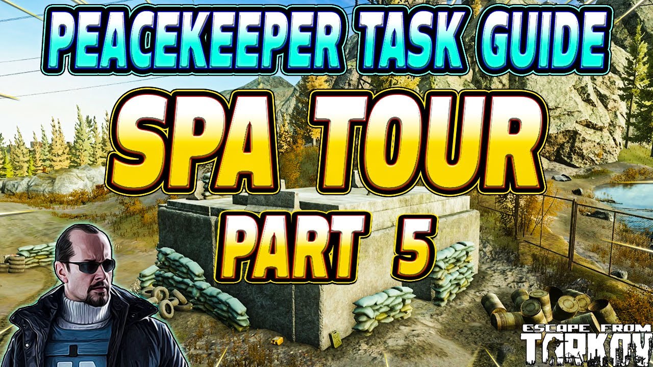 Spa Tour Part 5 - Peacekeeper Task Guide - Escape From Tarkov
