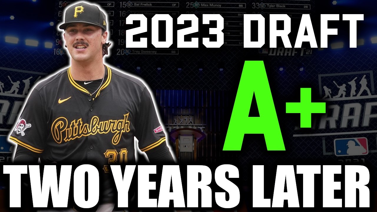 Grading 2023 MLB Draft 2 Years Later
