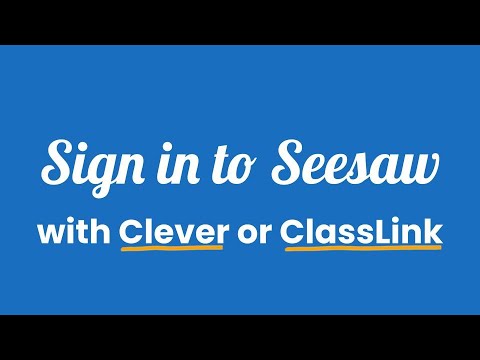 Get Students Started on Seesaw: Sign in with Clever or ClassLink