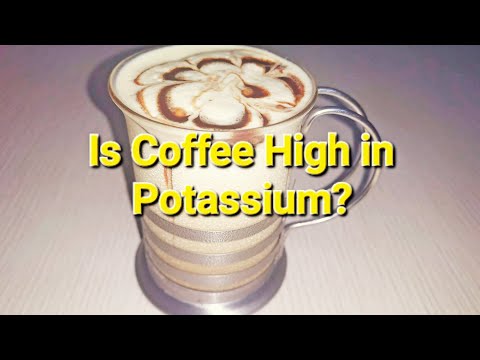 Is Coffee High in Potassium? Does Coffee Have Potassium? How Much Potassium in Coffee? Content Facts