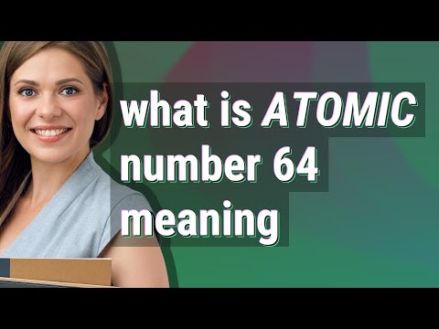 Atomic number 64 | meaning of Atomic number 64
