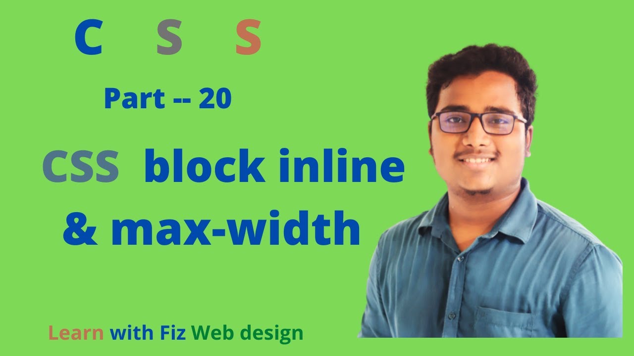 CSS block inline & Max Width bangla tutorial |part : 20 | css bangla tutorial  | learn with fiz