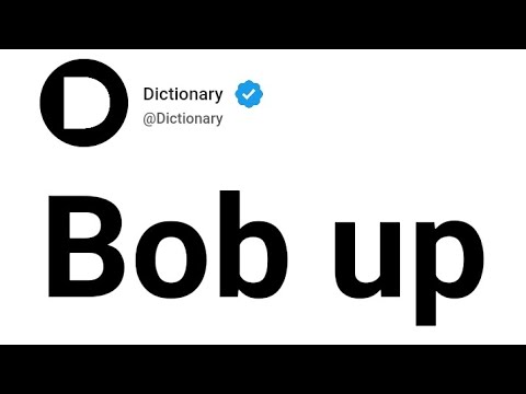 Bob up Meaning In English