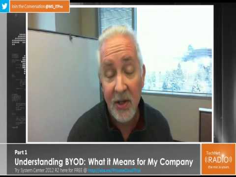 TechNet Radio, Part 1 Understanding BYOD, What it Means for My Company