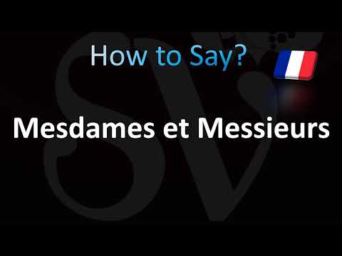 How to Pronounce Mesdames et Messieurs (French)