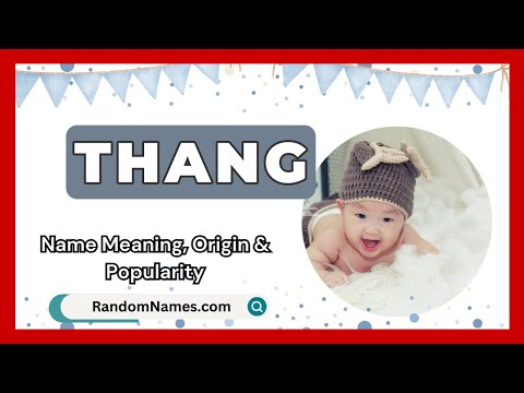 Thang - Baby Boy Name Meaning, Origin & Popularity - RandomNames.com
