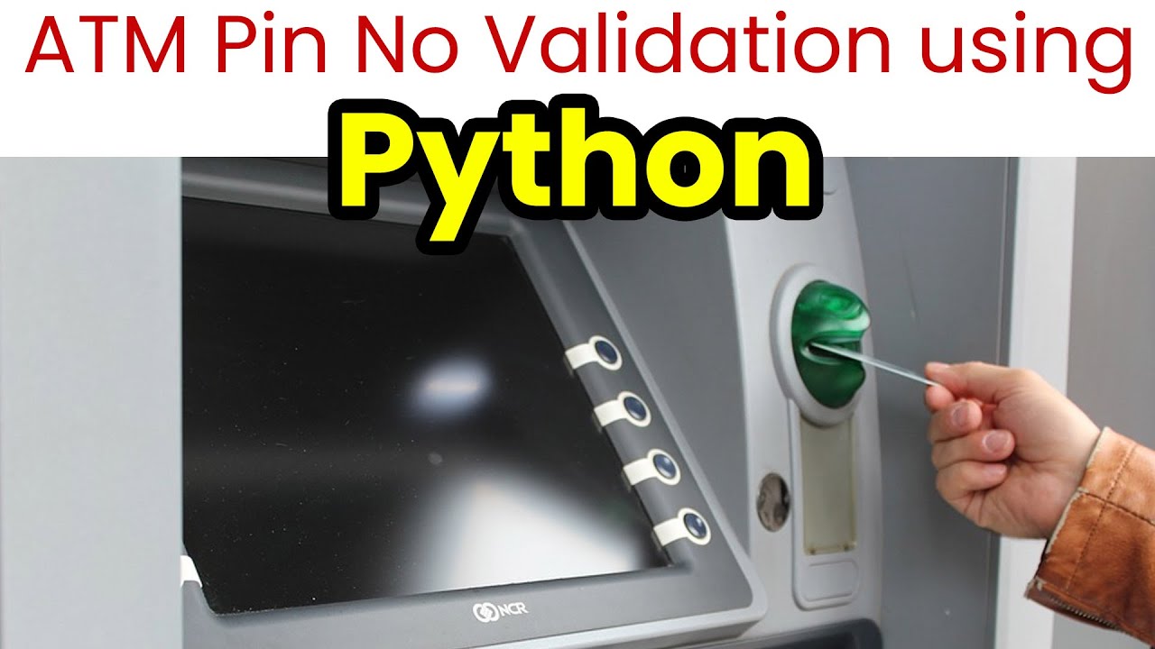 ATM Pin No Validation using Python