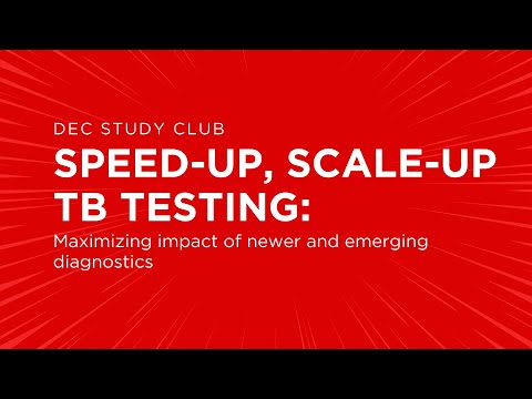 Speed Up, Scale Up TB Testing: Maximizing impact of newer and emerging diagnostics