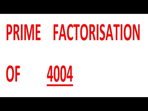 PRIME FACTORISATION OF 4004