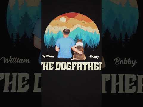 The Dogfather | Gift For Him, Boyfriend, Husband, Dog Dad, Dog Father | Personalized T Shirt