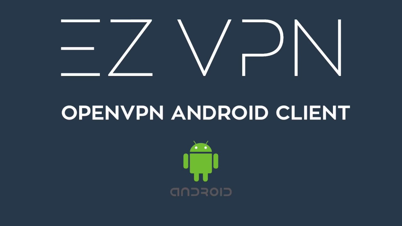 EZ VPN Android Openvpn client howto