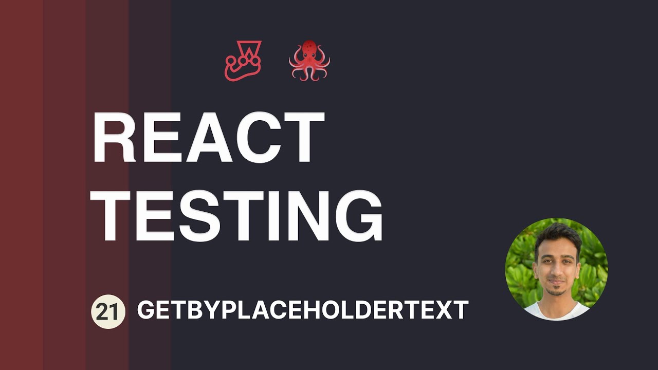 React Testing Tutorial - 21 - getByPlaceholderText