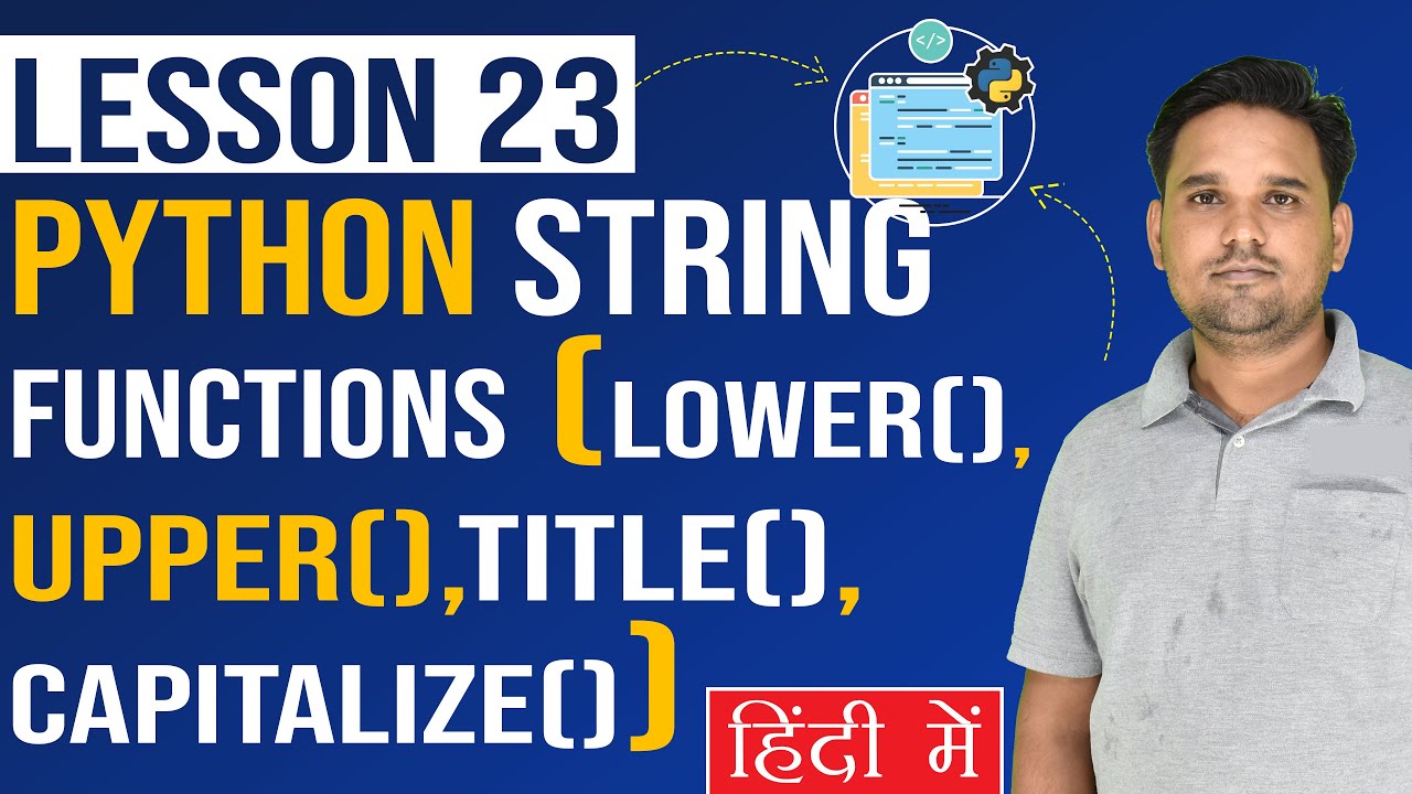 Python String Functions { lower(),upper(),title(),capitalize()} | Python Tutorial ( Lesson 23 )