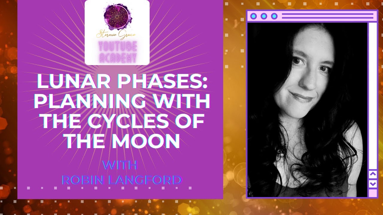 LUNAR PHASES: PLANNING WITH THE MOON PHASES WITH ROBIN LANGFORD