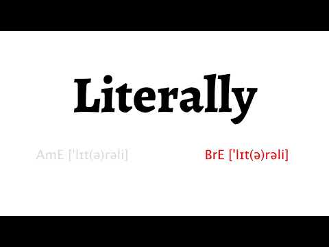 How to Pronounce literally in American English and British English