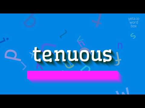 How to say "tenuous"! (High Quality Voices)
