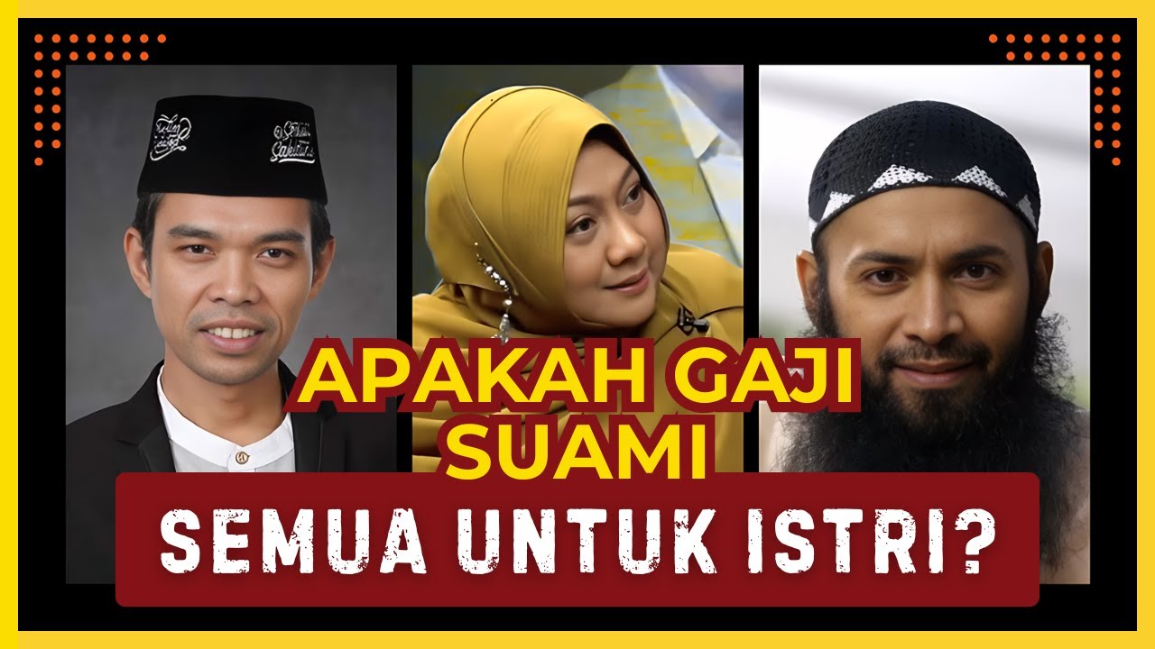 Hak Istri Terhadap Gaji Suami Menurut Islam | Ust. Abdul Somad, Dr. Aisah Dahlan & Syafiq Basalamah