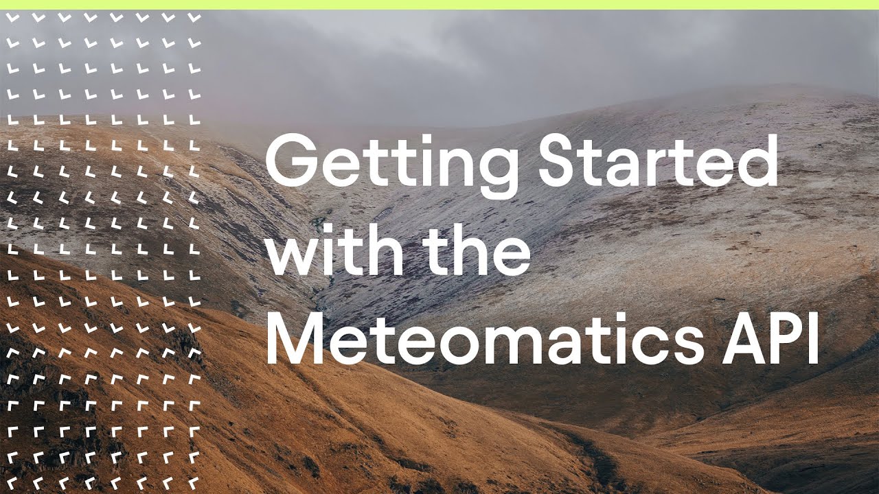 Getting Started with the Meteomatics API | Weather API Tutorial