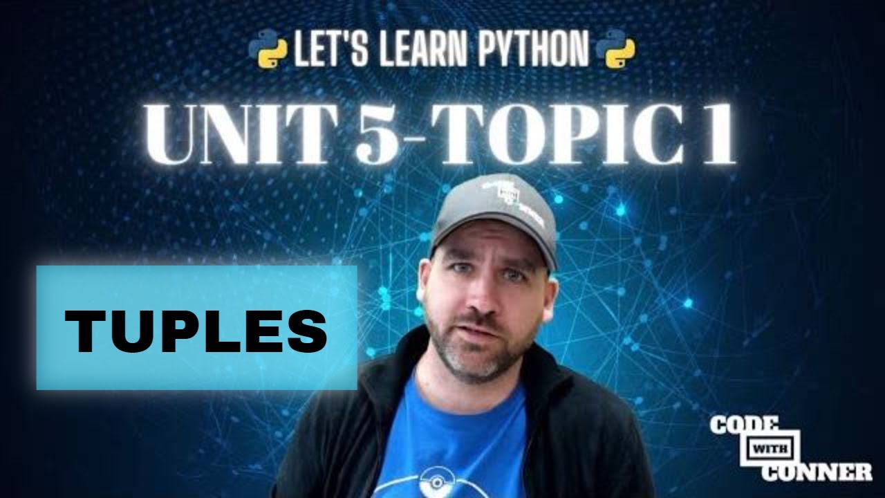 Let's Learn Python - Tuples - Unit 5 Topic 1