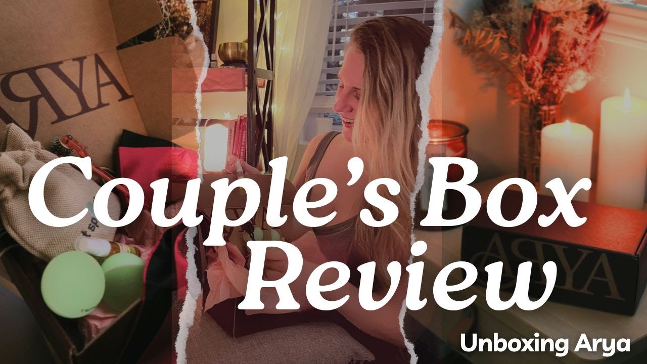 Arya Review: Unboxing Arya's Couples Subscription Box