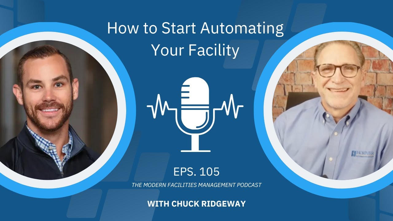 Episode 130 | How to Start Automating Your Facility | Expert Tips from Chuck Ridgeway
