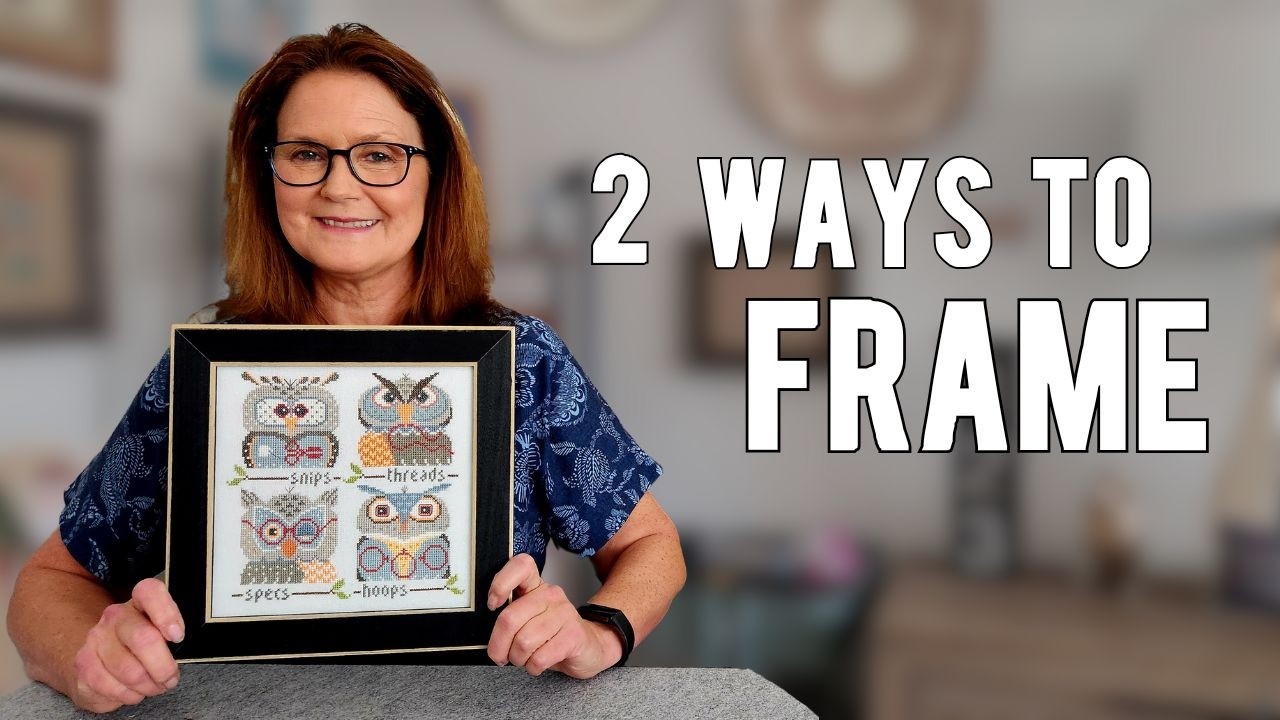No Lacing Required! Frame Your Cross Stitch at Home - on FlossTube
