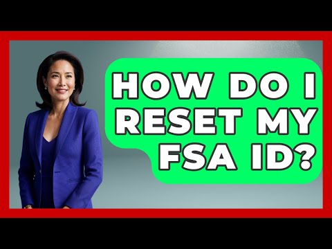 How Do I Reset My FSA ID? - Ask Your Bank Teller