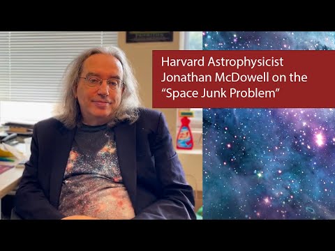 Harvard Astrophysicist Jonathan McDowell on the Space Junk Problem