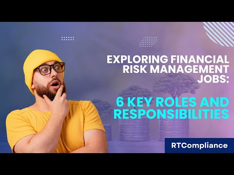 Exploring Financial Risk Management Jobs 6 Key Roles and Responsibilities | RT Compliance
