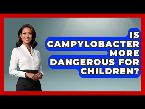 Is Campylobacter More Dangerous For Children? - The Disease Encyclopedia