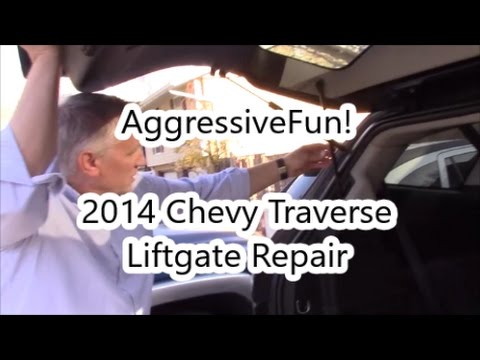 AggressiveFun - 2014 Chevy Traverse Liftgate Repair - Acadia Enclave
