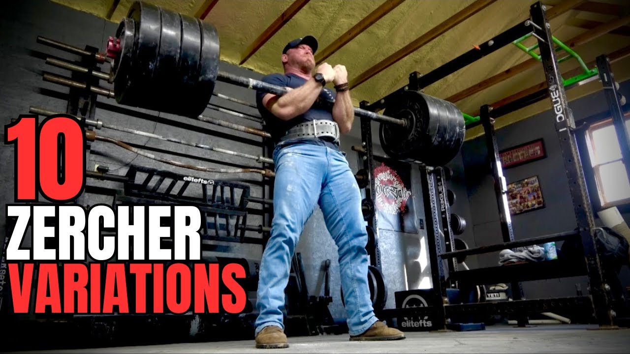 10 ZERCHER Variations for Functionality, Strength & Size!!!