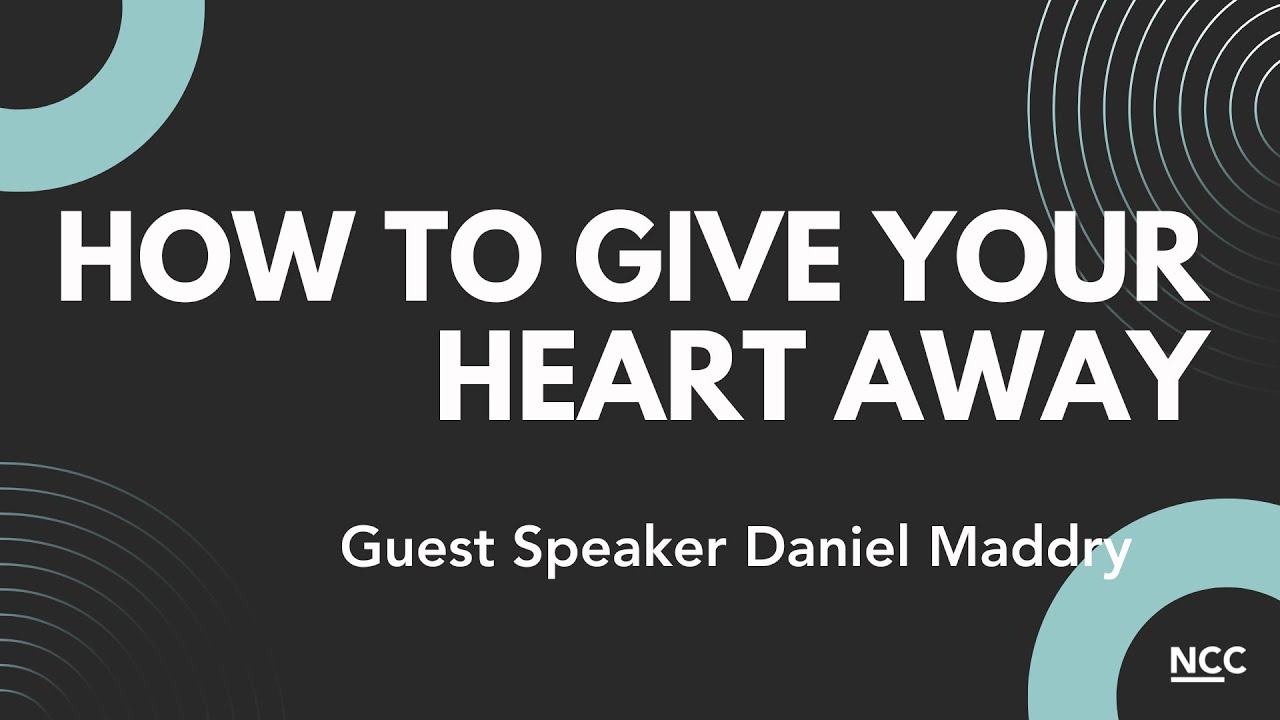 How To Give Your Heart Away - Daniel Maddry
