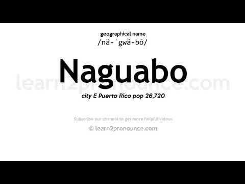 Pronunciation of Naguabo | Definition of Naguabo