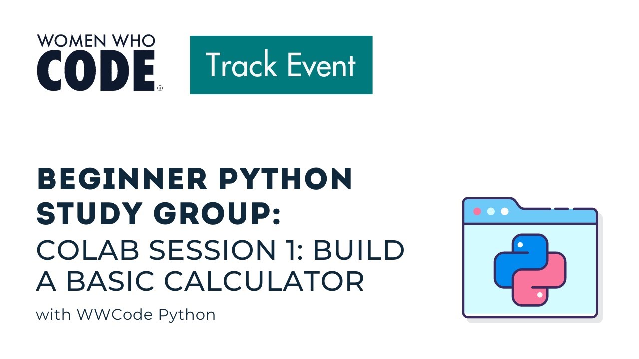 Beginner Python Study Group: COLAB Session 1: Build a Basic Calculator