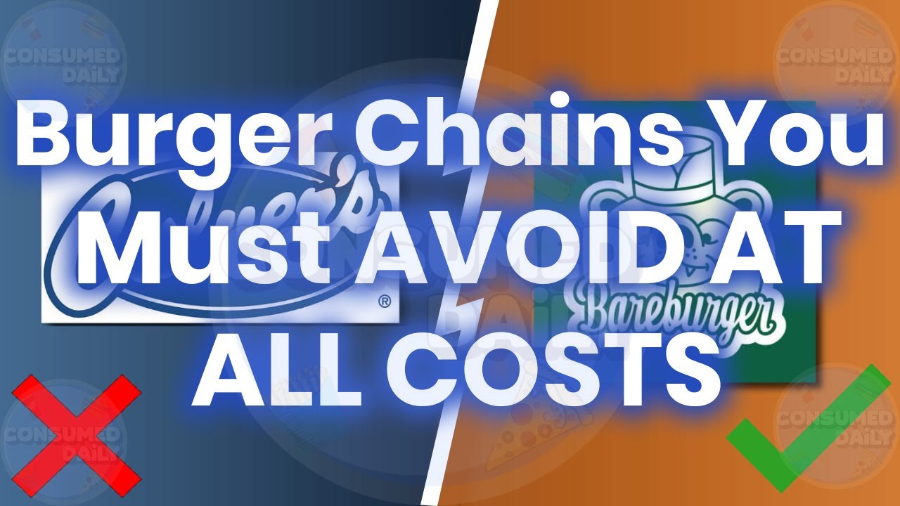 8 Burger Chains TO AVOID At ALL Costs! (And What Is Safe)