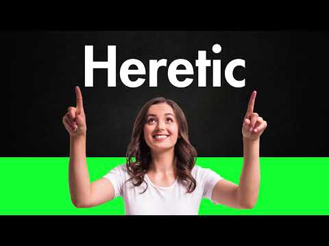 How to Pronounce Heretic (Correctly)
