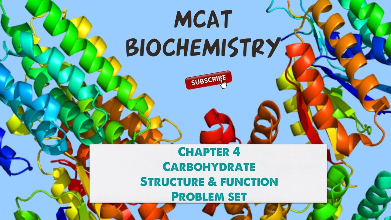 MCAT Biochemistry: Chapter 4 - Carbohydrate Structure and Function Problem Set