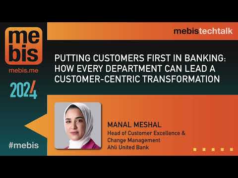 Putting Customers First in Banking by Manal Meshal, Ahli United Bank | MEBIS 2024