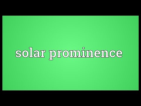 Solar prominence Meaning