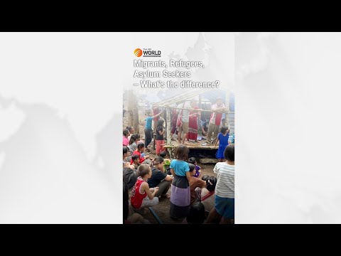 Migrants, Refugees, Asylum Seekers – What’s the difference?