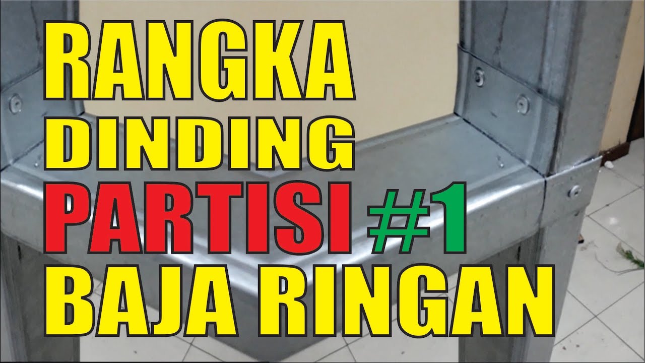 RANGKA PARTISI BAJA RINGAN I Part 1