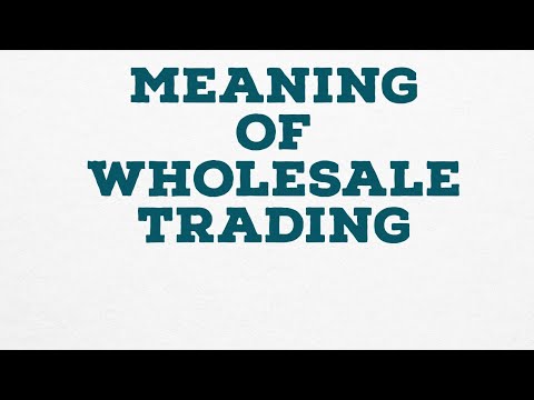 MEANING OF WHOLESALE TRADING
