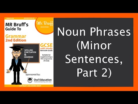 Noun Phrases (Minor Sentences, Part 2)