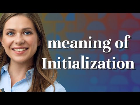 Initialization | meaning of Initialization
