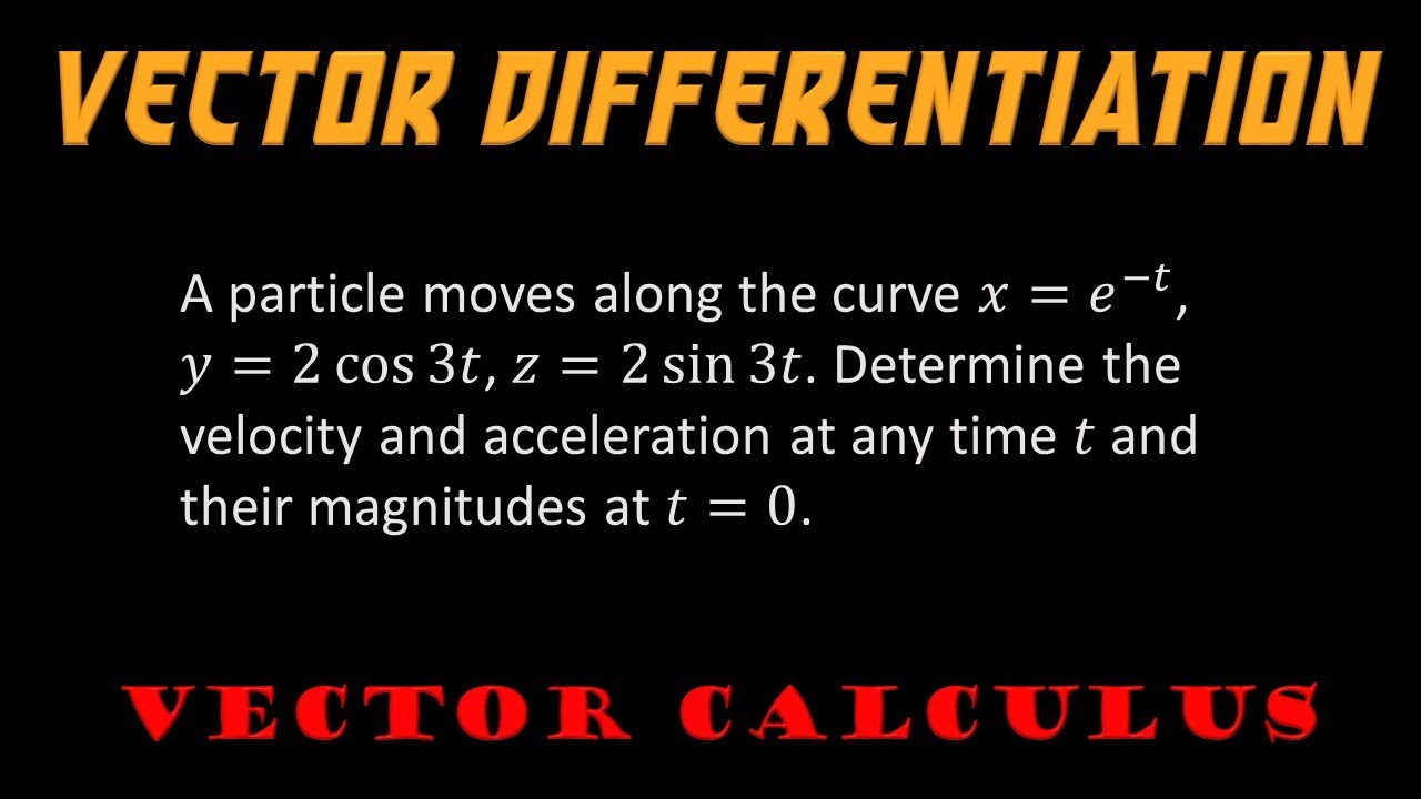 2.25 | Vector Calculus | Problem On Vector Differentiation