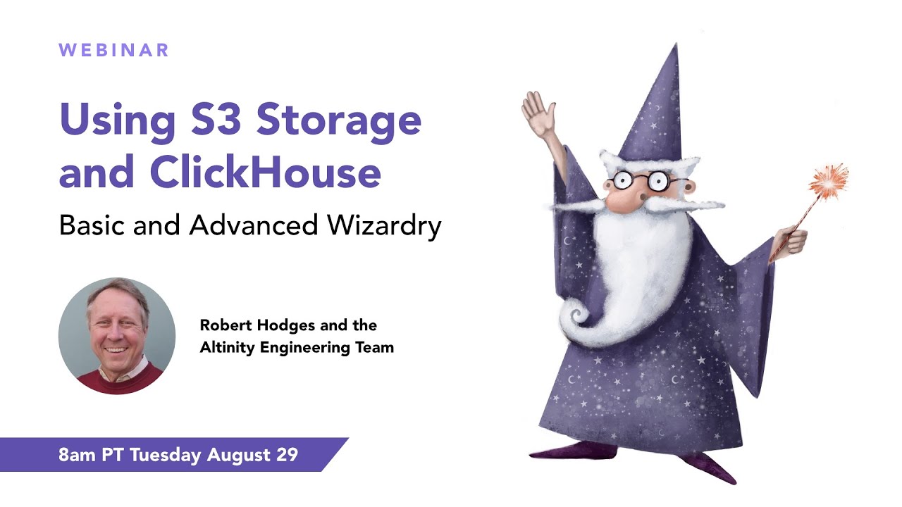 Using S3 Storage and ClickHouse®: Basic and Advanced Wizardry | ClickHouse Webinar